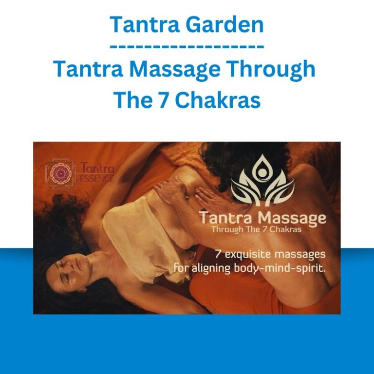 Tantra Garden Tantra Massage Through The 7 Chakras